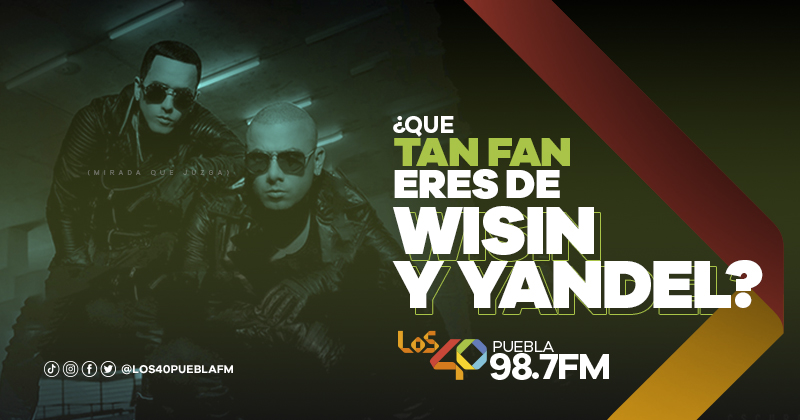 Test wisin y yandel - Los 40 Puebla